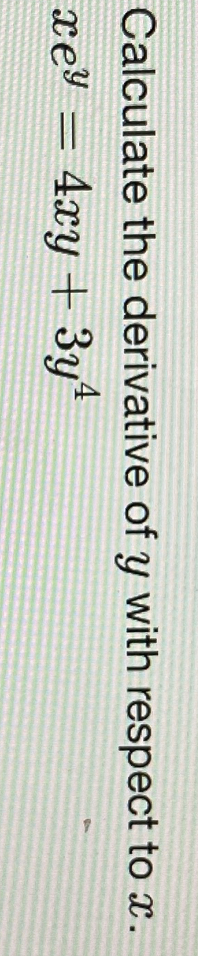 Solved Calculate the derivative of y ﻿with respect to | Chegg.com