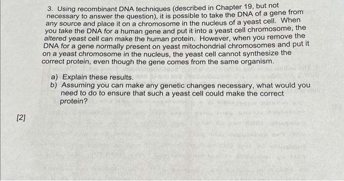 Solved 3. Using recombinant DNA techniques (described in | Chegg.com