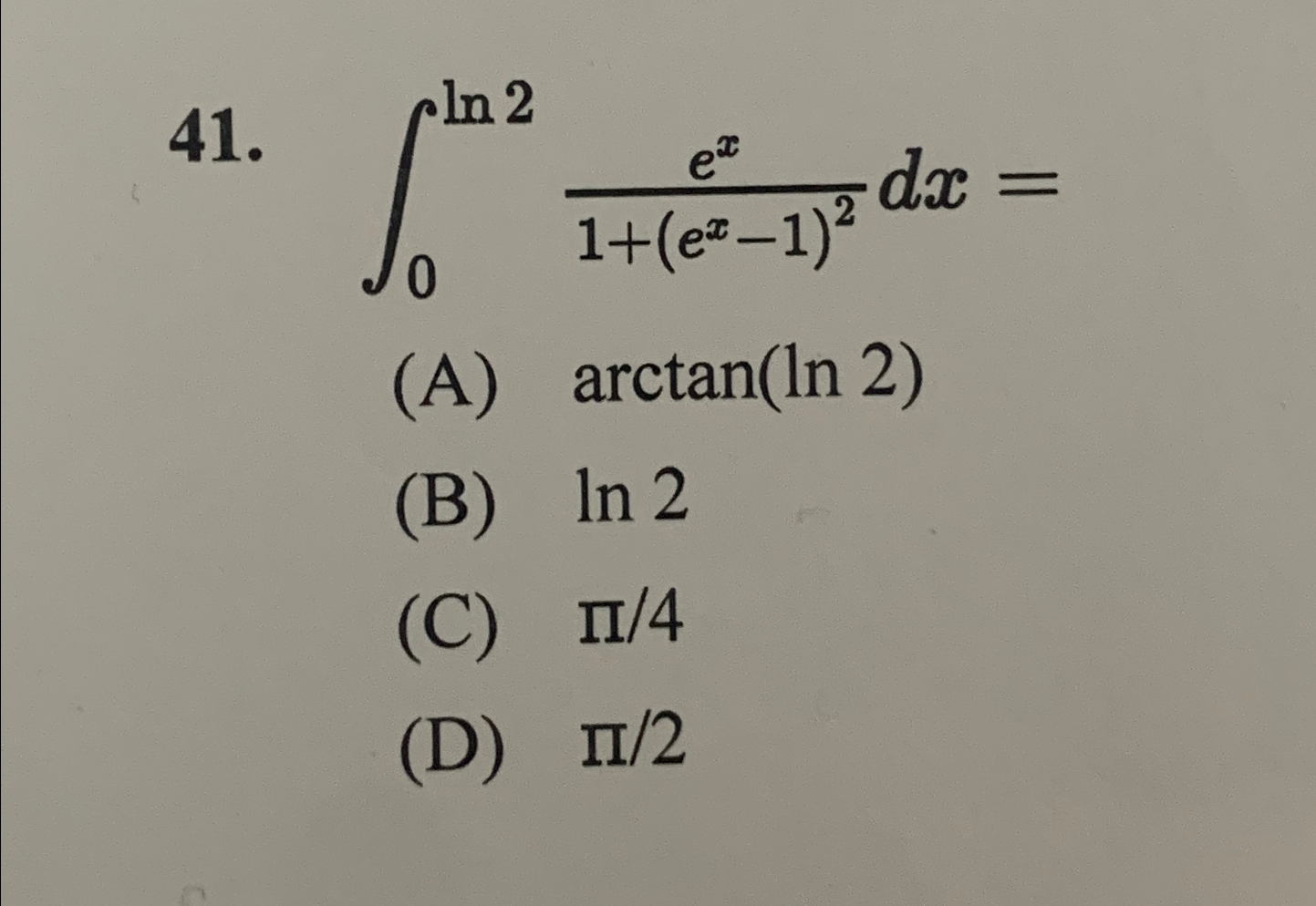 Solved ∫0ln2ex1+(ex-1)2dx=(A) arctan(ln2)(B) ln2(C) π4(D) Π2 | Chegg.com