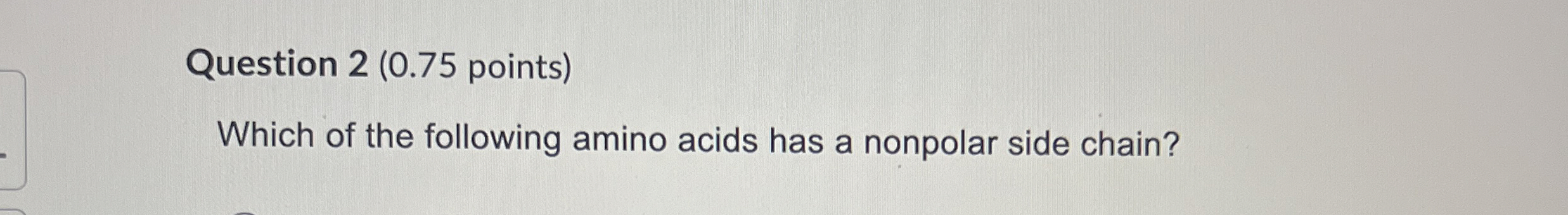 Solved Question 2 ( 0.75 ﻿points)Which of the following | Chegg.com