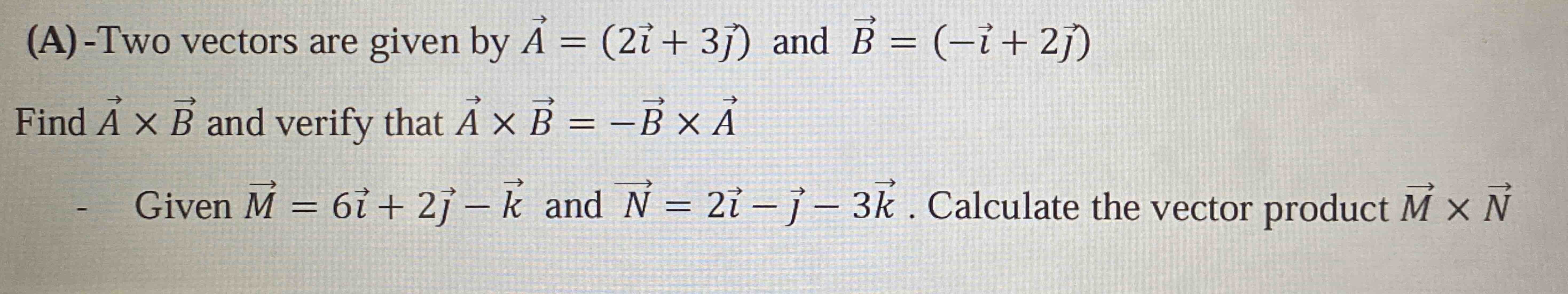 Solved (A) - ﻿Two vectors are given by | Chegg.com
