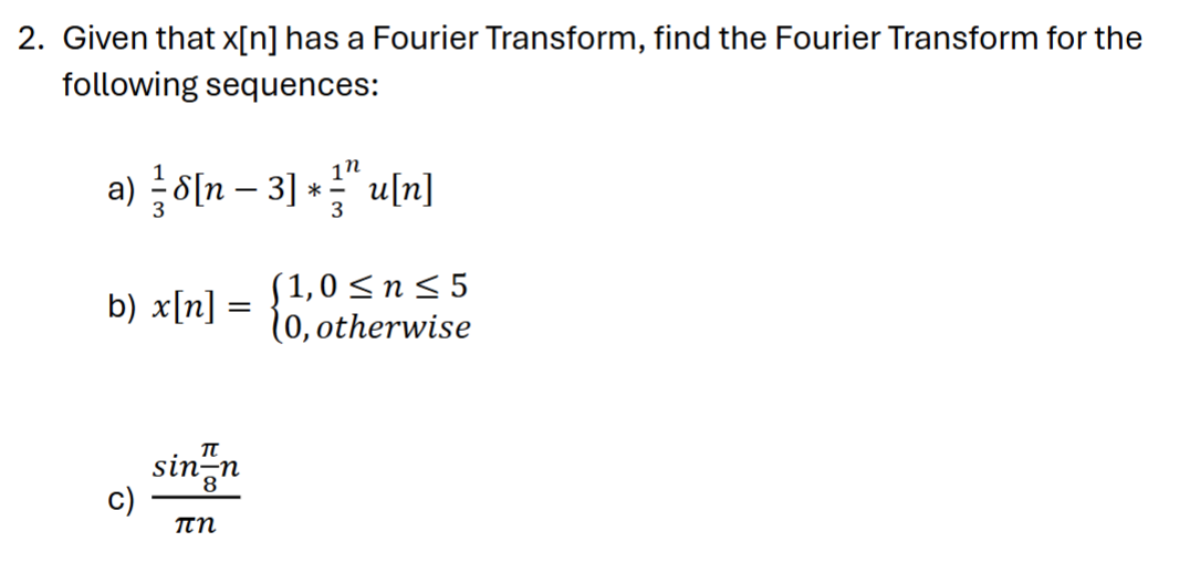 Solved Given that x[n] ﻿has a Fourier Transform, find the | Chegg.com