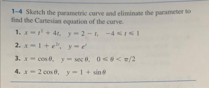 Solved 1-4 Sketch the parametric curve and eliminate the | Chegg.com