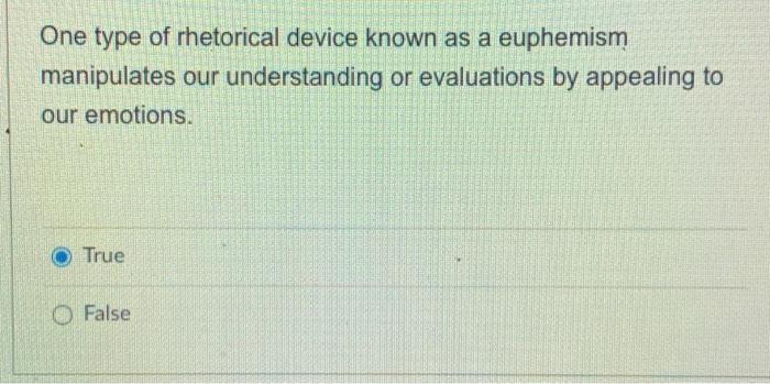 Solved One type of rhetorical device known as a euphemism | Chegg.com