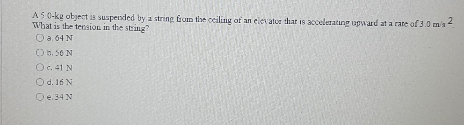 Solved A 5.0-kg object is suspended by a string from the | Chegg.com