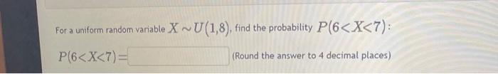 Solved For A Uniform Random Variable X∼u18 Find The 5710