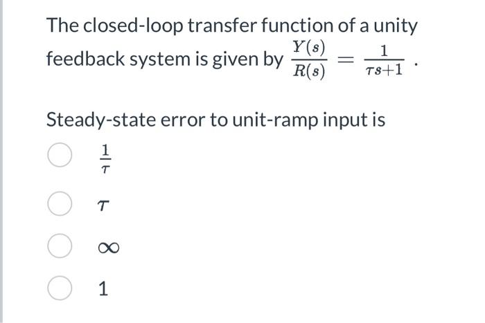 Solved The closed-loop transfer function of a unity feedback | Chegg.com