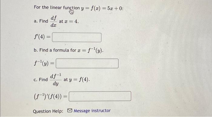 Solved For the linear function y=f(x)=5x+0 : a. Find dxdf at | Chegg.com