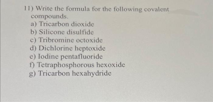 Solved 11) Write the formula for the following covalent | Chegg.com