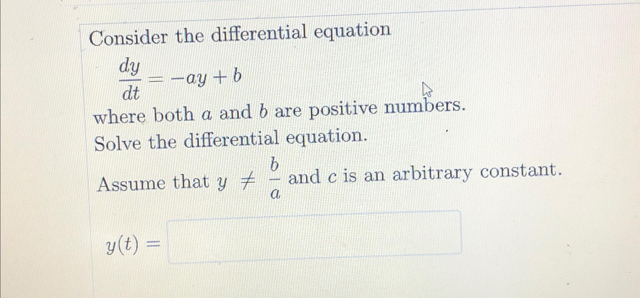 Solved Consider the differential equationdydt=-ay+bwhere | Chegg.com