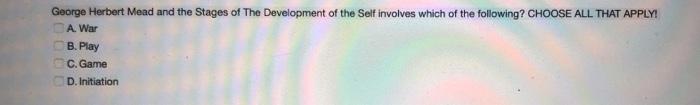 Solved George Herbert Mead and the Stages of The Development | Chegg.com
