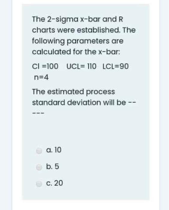 Solved The 2-sigma x-bar and R charts were established. The | Chegg.com