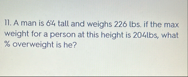 Solved A man is 614 ﻿tall and weighs 226 ﻿lbs . ﻿if the max | Chegg.com