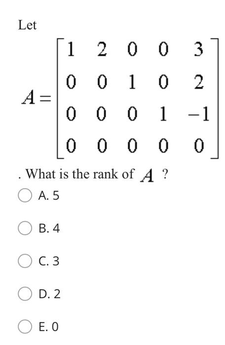 Solved Let 1 2 0 0 3 0 0 1 0 2 A= 0 0 0 1 -1 0 0 0 0 0 What | Chegg.com