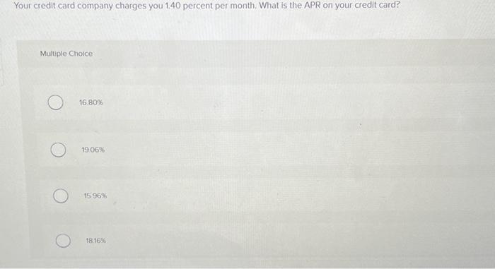 Solved Your credit card company charges you 1.40 percent per | Chegg.com