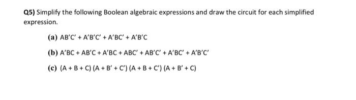 Solved Q5) Simplify the following Boolean algebraic | Chegg.com