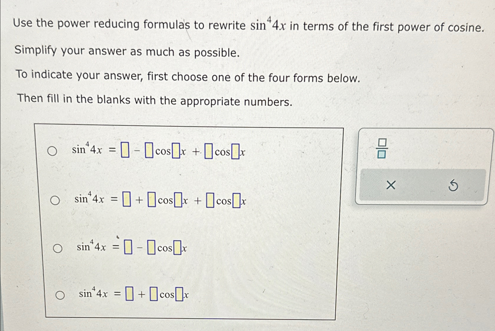 Solved Use the power reducing formulas to rewrite sin44x ﻿in | Chegg.com