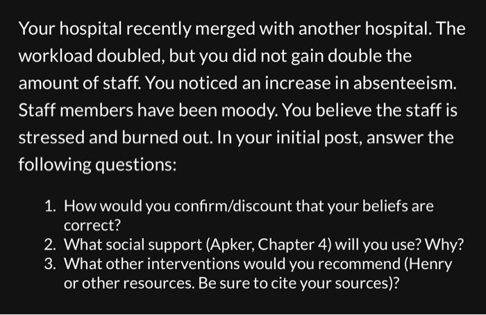 Solved Your hospital recently merged with another hospital. | Chegg.com
