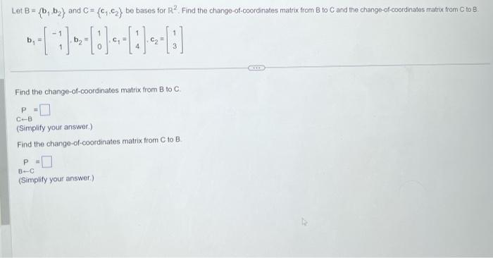 Solved Let B={b1,b2} and C={c1,c2} be bases for R2. Find t | Chegg.com