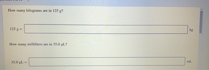 Solved How many kilograms are in 125 g? 125 g - kg How many | Chegg.com
