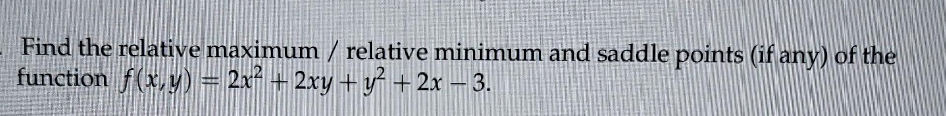 Solved Find The Relative Maximum Relative Minimum And