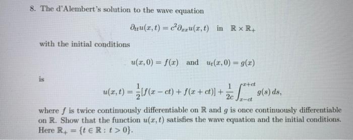 Solved 8. The d'Alembert's solution to the wave equation | Chegg.com
