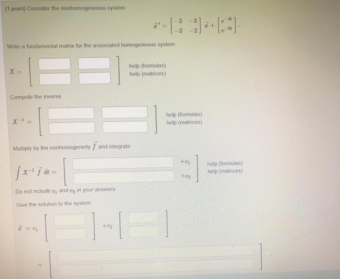 Solved (1 point) Consider the nonhomogeneous system 2 = | Chegg.com