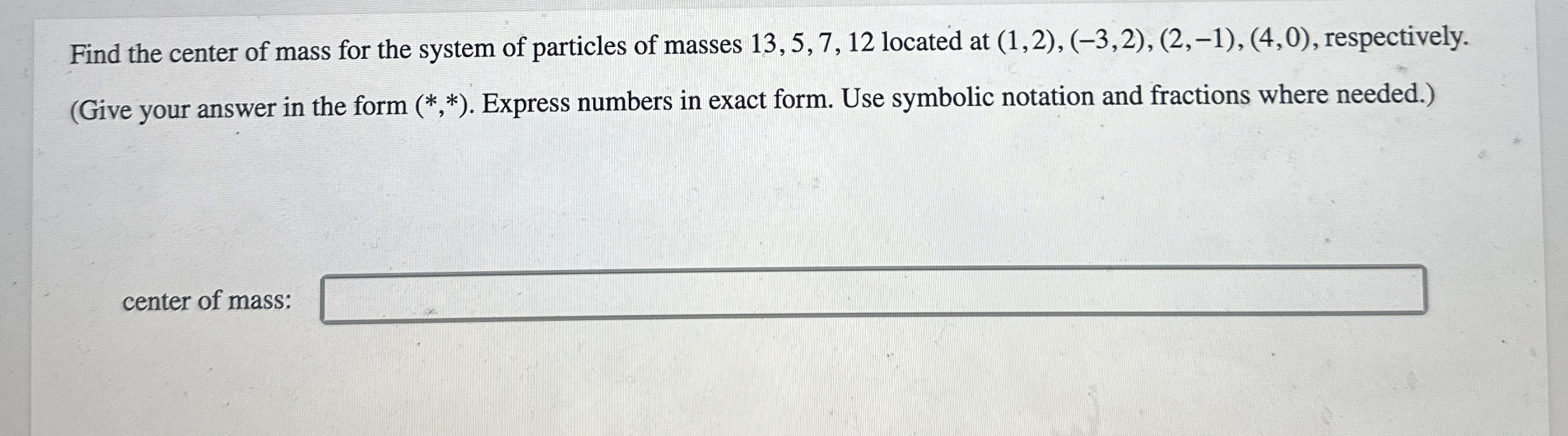 Solved Find the center of mass for the system of particles | Chegg.com
