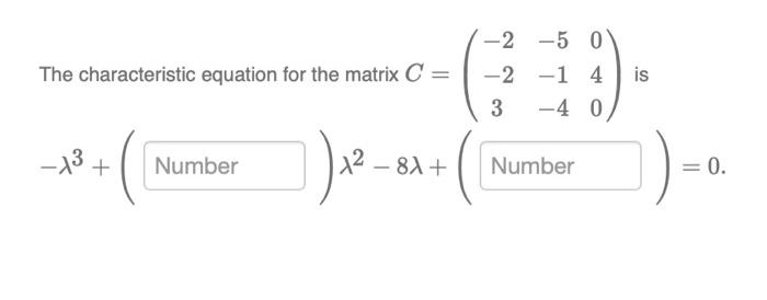 Solved The characteristic equation for the matrix C = -2 -5 | Chegg.com