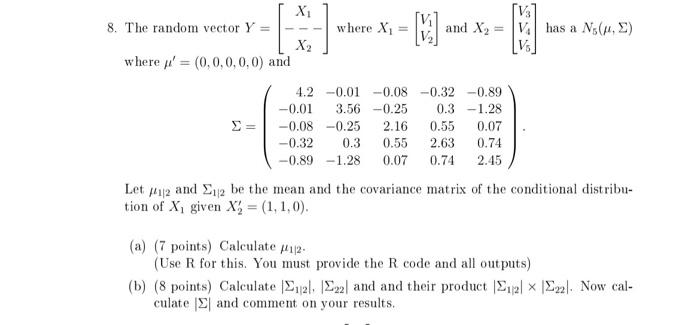 Solved 8. The random vector Y=⎣⎡X1−−−X2⎦⎤ where X1=[V1V2] | Chegg.com