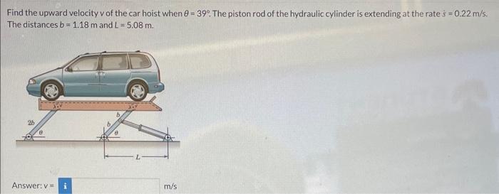 Solved Find the upward velocity v of the car hoist when | Chegg.com