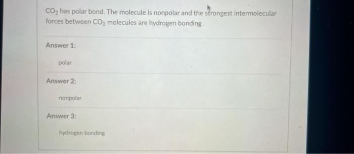 Solved CO2 has polar bond. The molecule is nonpolar and the | Chegg.com