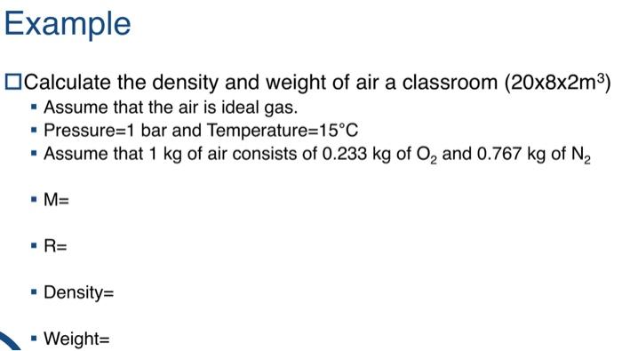 Solved Calculate the density and weight of air a classroom | Chegg.com