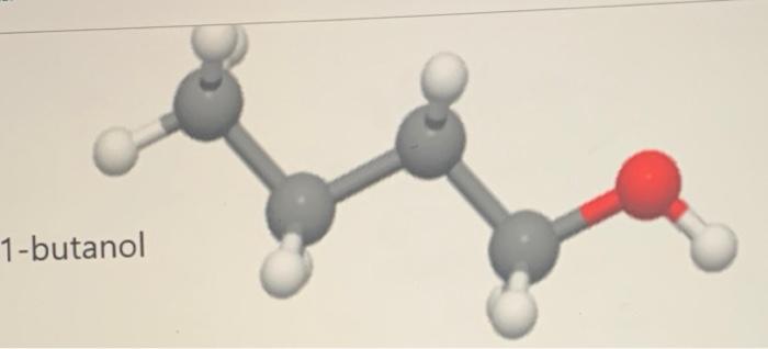 Solved Consider the molecules ethanol and 1-butanol shown | Chegg.com