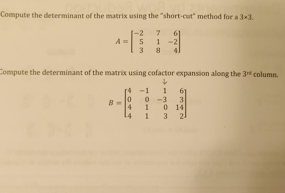 Solved Compute the determinant of the matrix using the | Chegg.com