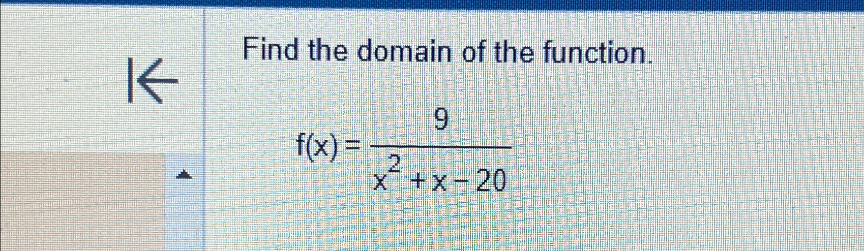 Solved Find The Domain Of The Function F X 9x2 X 20
