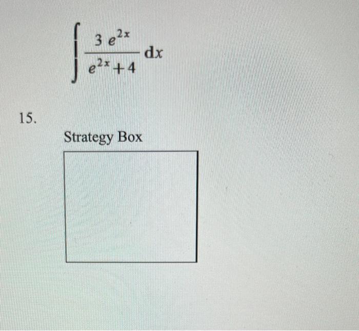 Solved PART IV: Integrate. A. Complete the empty Strategy | Chegg.com Solved PART IV: Integrate. A. Complete the empty Strategy | Chegg.com