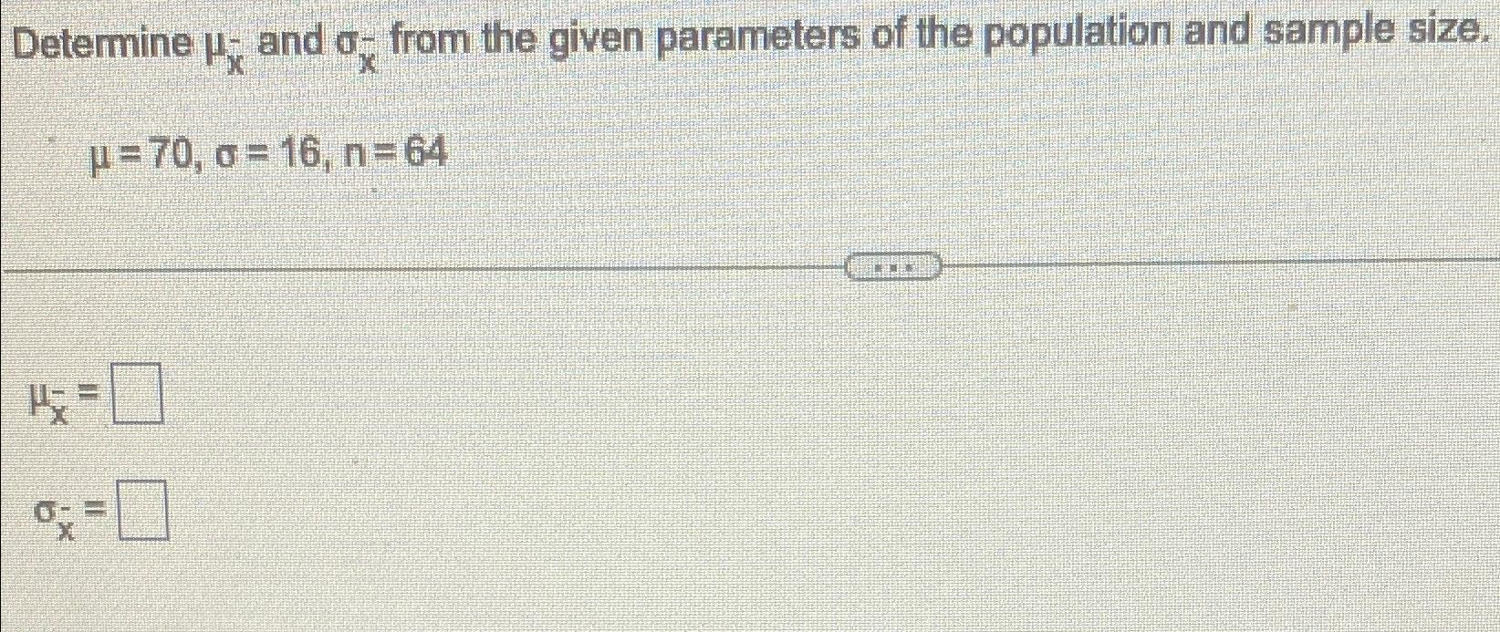 Solved Determine μx-and σx-from the given parameters of the | Chegg.com