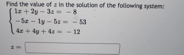 Solved Find the value of z in the solution of the following | Chegg.com
