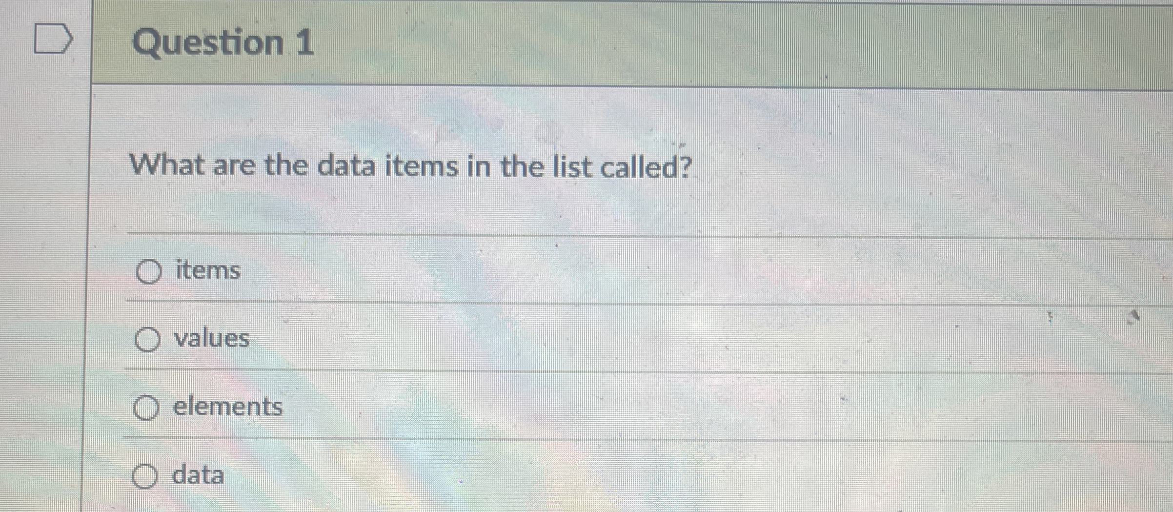 Solved Question 1What are the data items in the list | Chegg.com