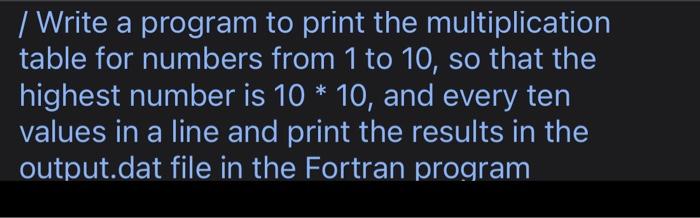 Solved | Write a program to print the multiplication table | Chegg.com