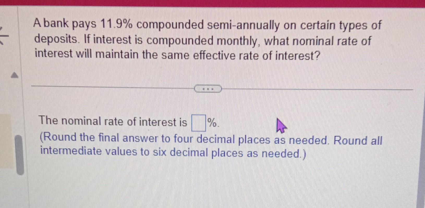 Solved A bank pays 11.9% compounded semi-annually on certain | Chegg.com