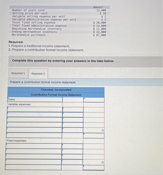 Solved 1. prepare a traditional income statement2. prepare a | Chegg.com