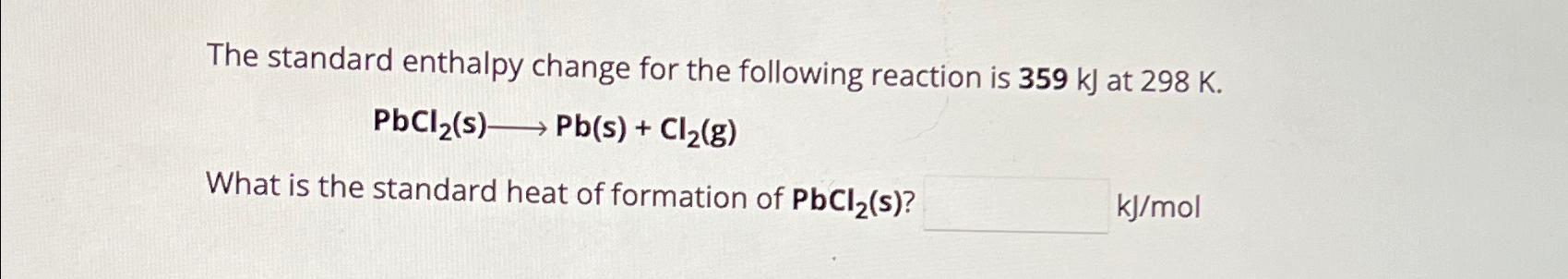 Solved The standard enthalpy change for the following | Chegg.com