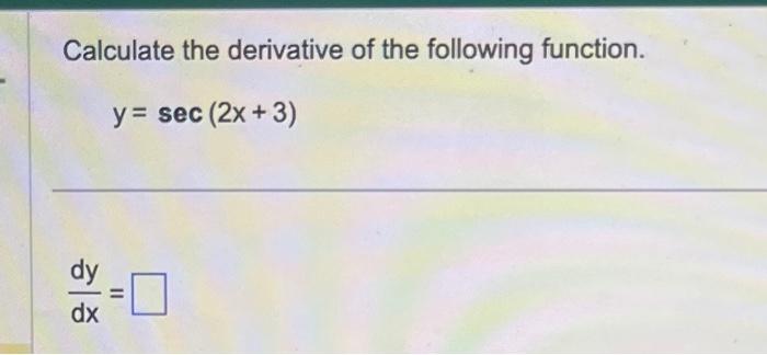 Solved Calculate the derivative of the following function. | Chegg.com