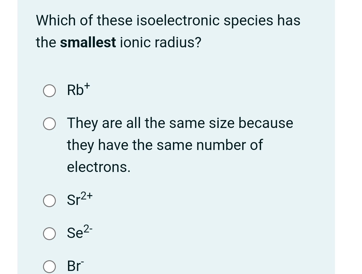 Solved Which of these isoelectronic species has the smallest | Chegg.com