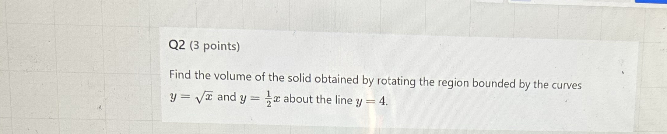 Solved Q2 (3 ﻿points)Find the volume of the solid obtained | Chegg.com