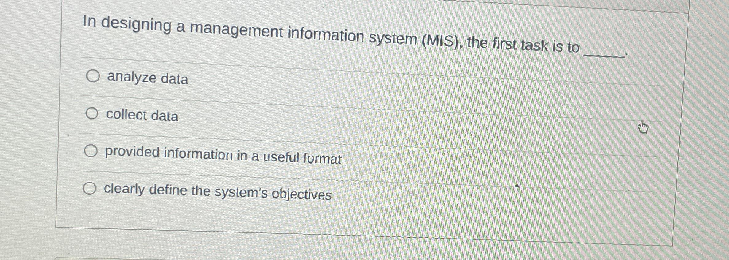 Solved In designing a management information system (MIS), | Chegg.com
