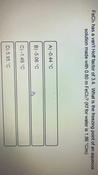 Solved FeCl3 has a van't Hoff factor of 3.4. What is the | Chegg.com