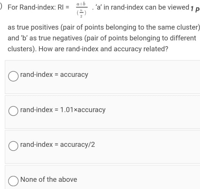 Solved For Rand-index: RI=a+b(n2). 'a' ﻿in rand-index can be | Chegg.com